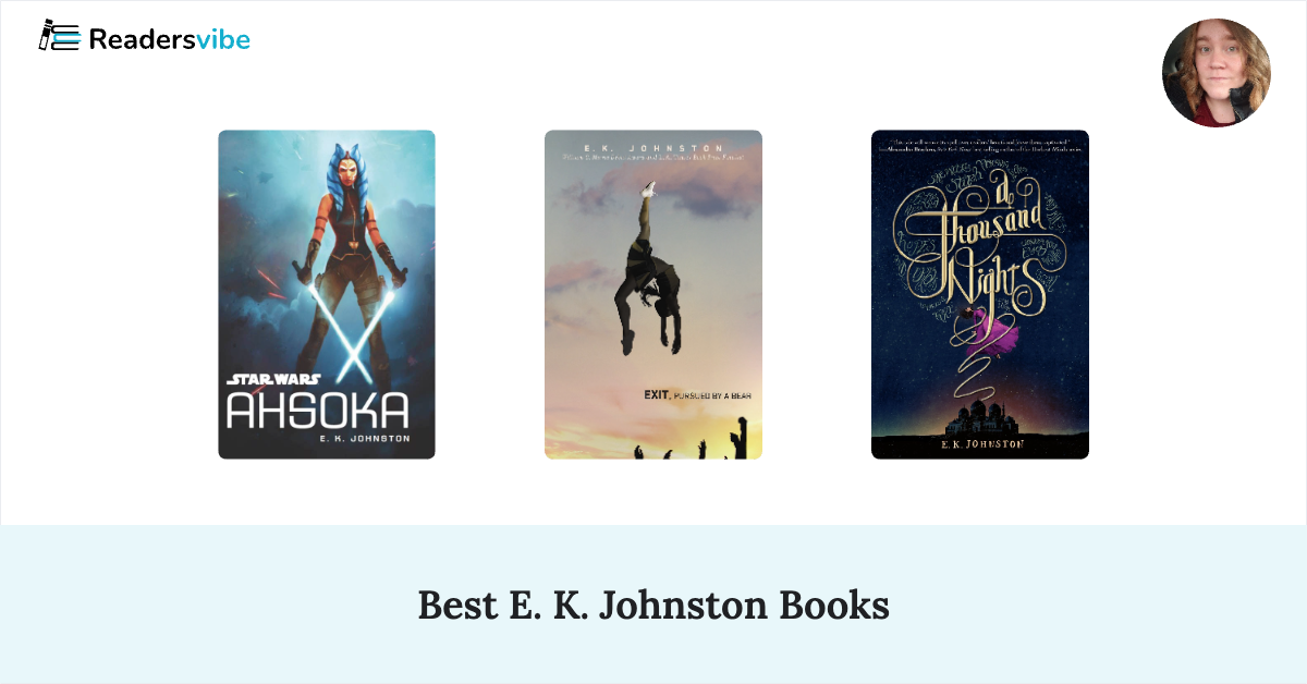 10 Best E. K. Johnston Books To Read (Updated 2025 List)