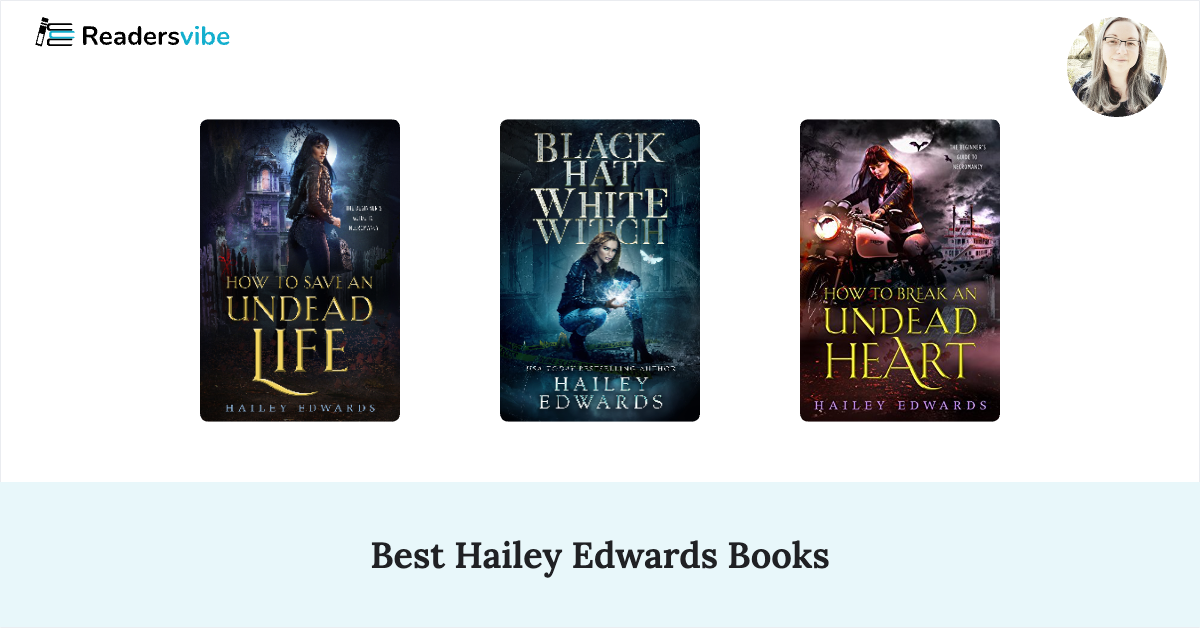 10 Best Hailey Edwards Books To Read (Updated 2025 List)