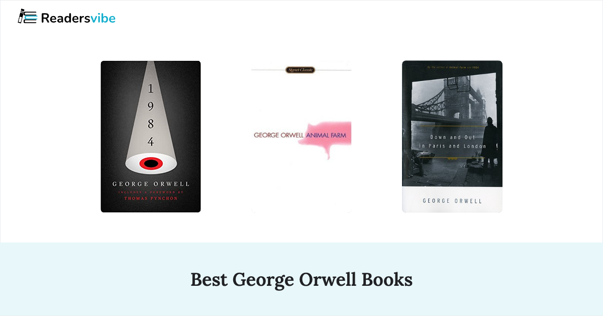 10 Best George Orwell Books To Read