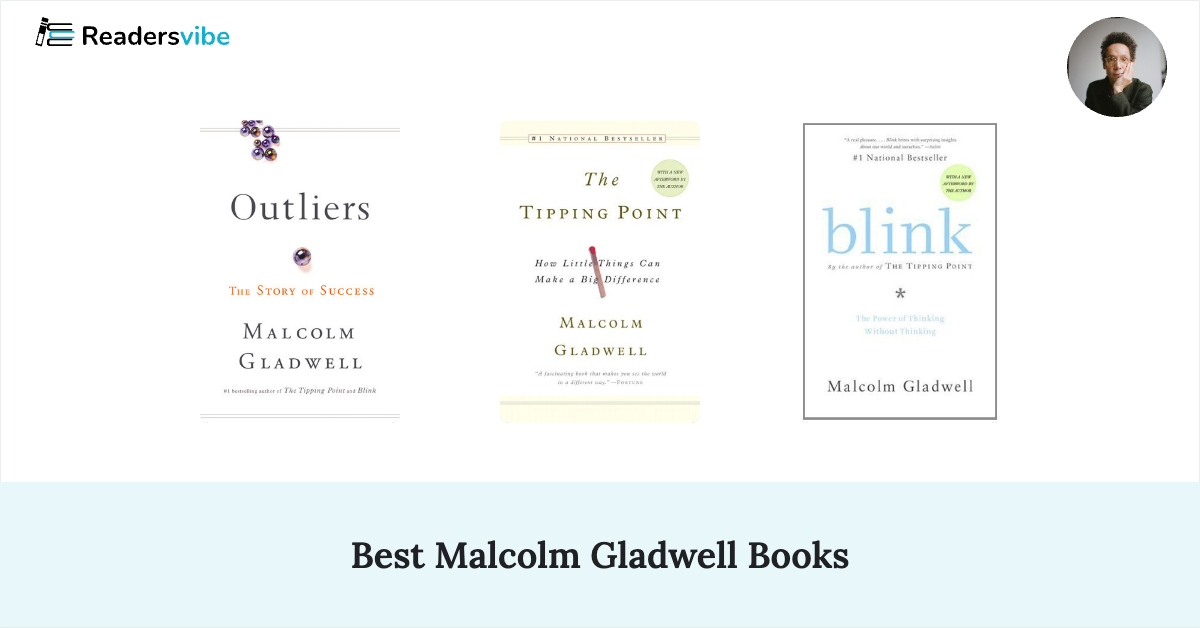 5 Best Malcolm Gladwell Books To Read (Updated 2025 List)