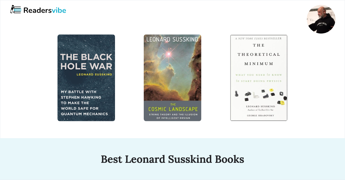 5 Best Leonard Susskind Books To Read (Updated 2025 List)