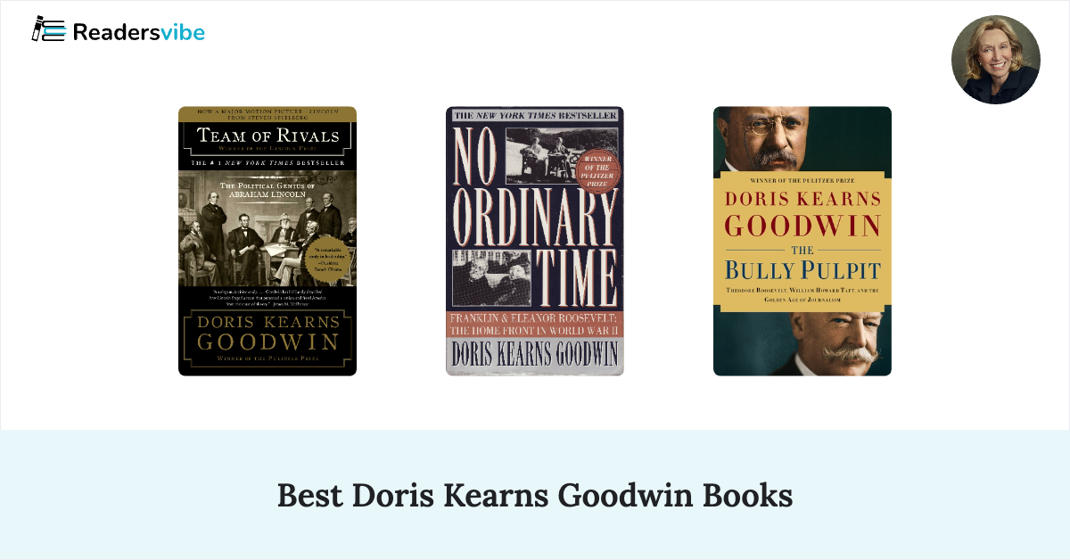 5 Best Doris Kearns Goodwin Books To Read (Updated 2025 List)