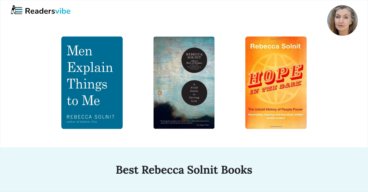 10 Best Rebecca Solnit Books To Read (Updated 2025 List)