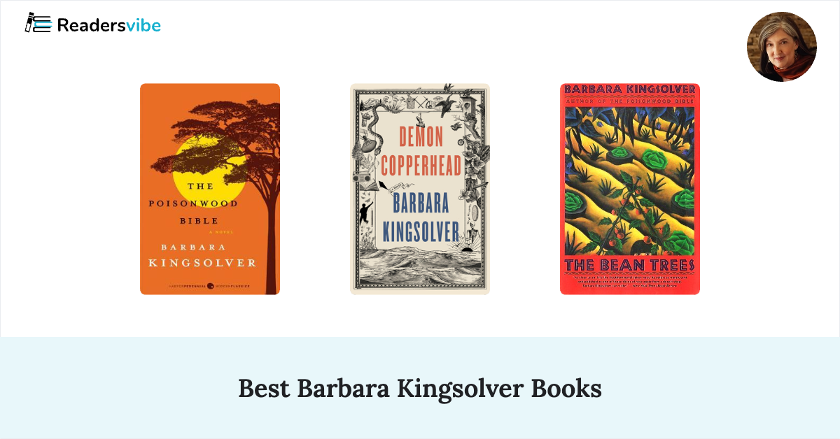 10 Best Barbara Kingsolver Books To Read (Updated 2025 List)