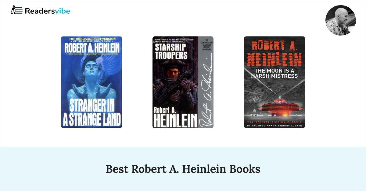 10 Best Robert A. Heinlein Books To Read