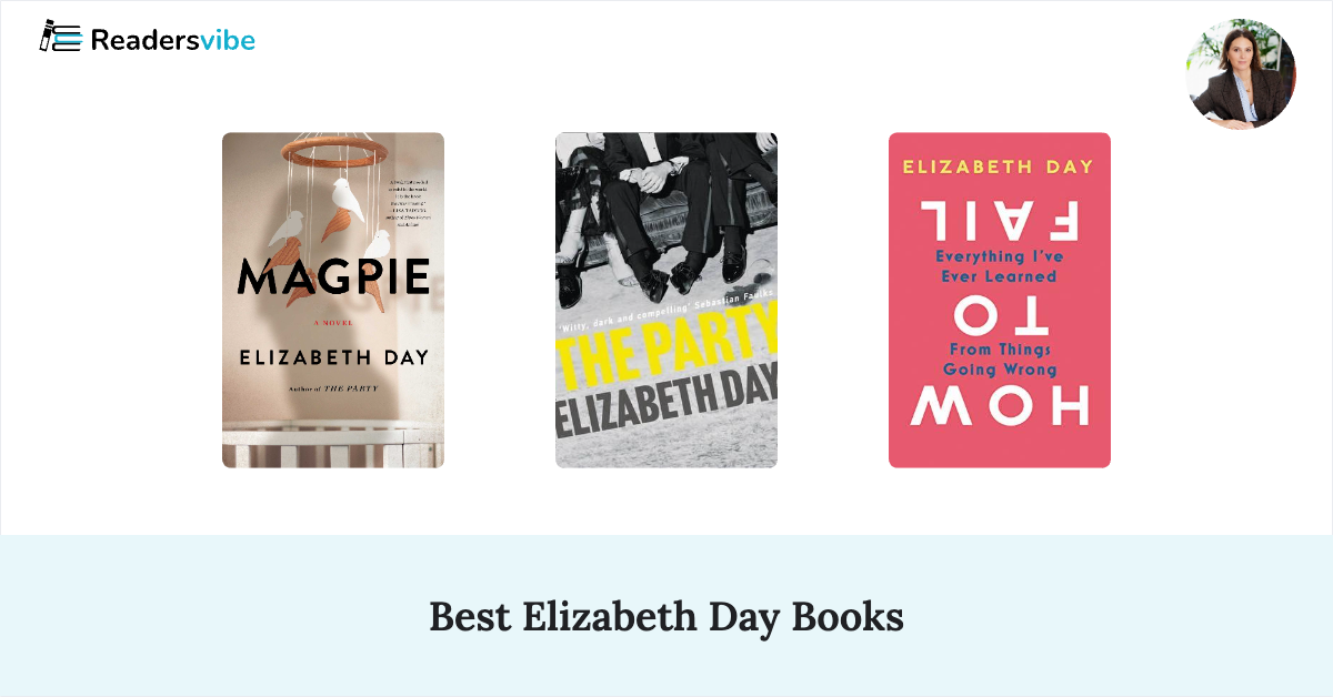 5 Best Elizabeth Day Books To Read (Updated 2025 List)